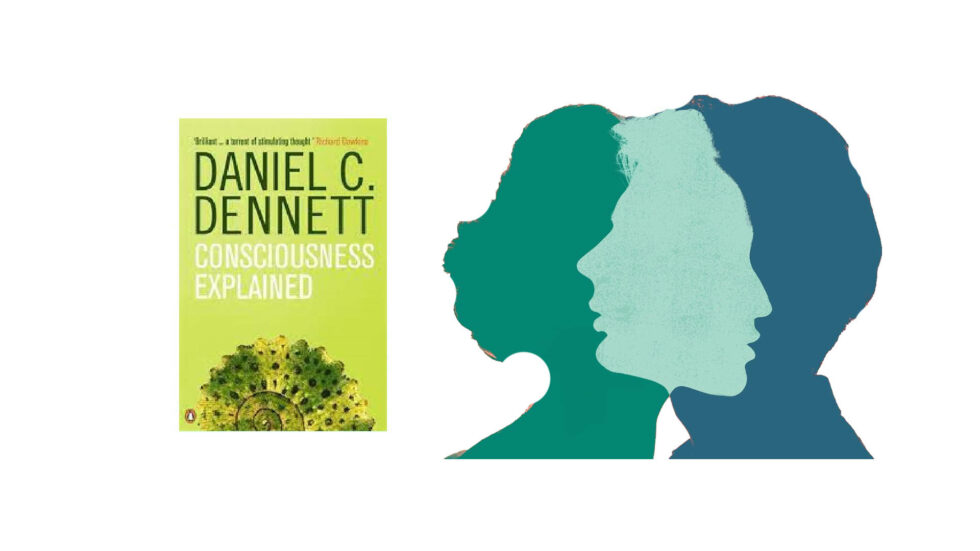 Heterophenomenology - Daniel Dennett’s "Consciousness Explained" - Real ...